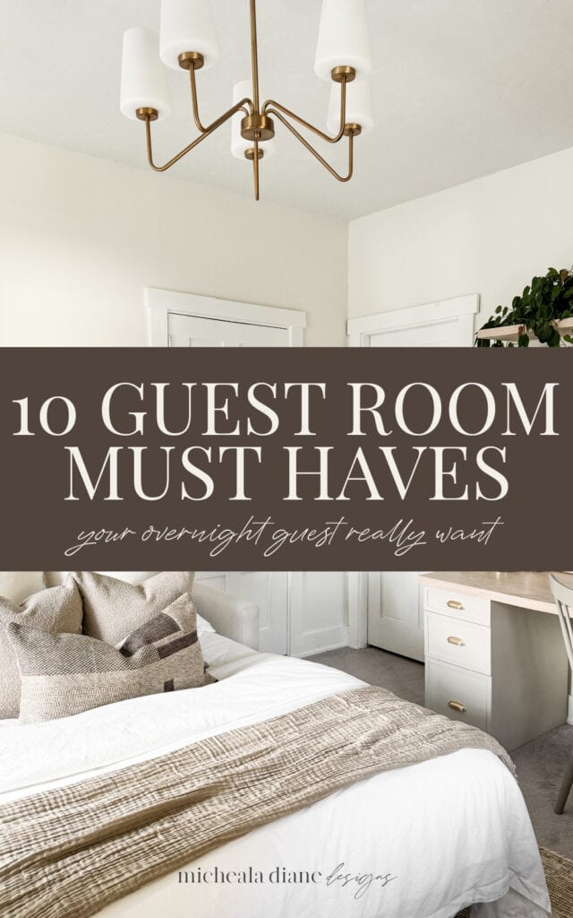 Guest Room Must Haves - Micheala Diane Designs